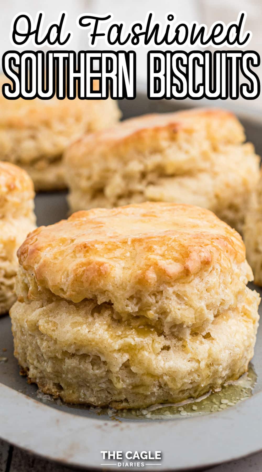 Old Fashioned Southern Biscuits | The Cagle Diaries