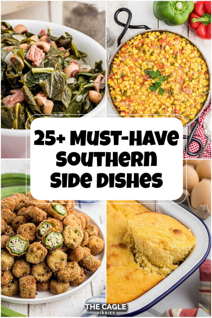 25+ Must-Have Southern Side Dishes to Complete Any Meal | The Cagle Diaries